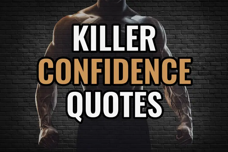100+ Killer Confidence Quotes for Men to Boost Self Esteem