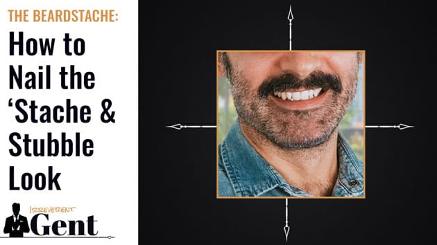 Beardstache 101: How to Nail the 'Stache & Stubble Look
